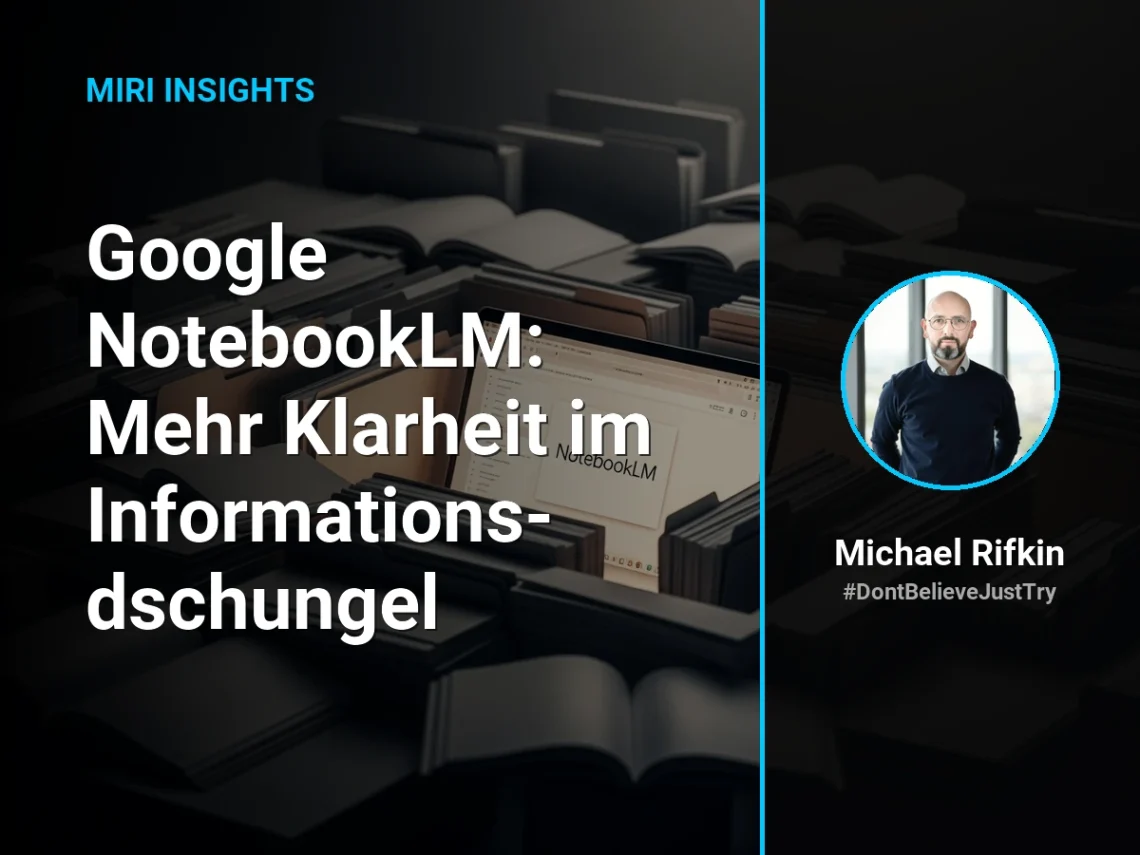 Google NotebookLM: Mehr Klarheit im Informationsdschungel – Michael Rifkin