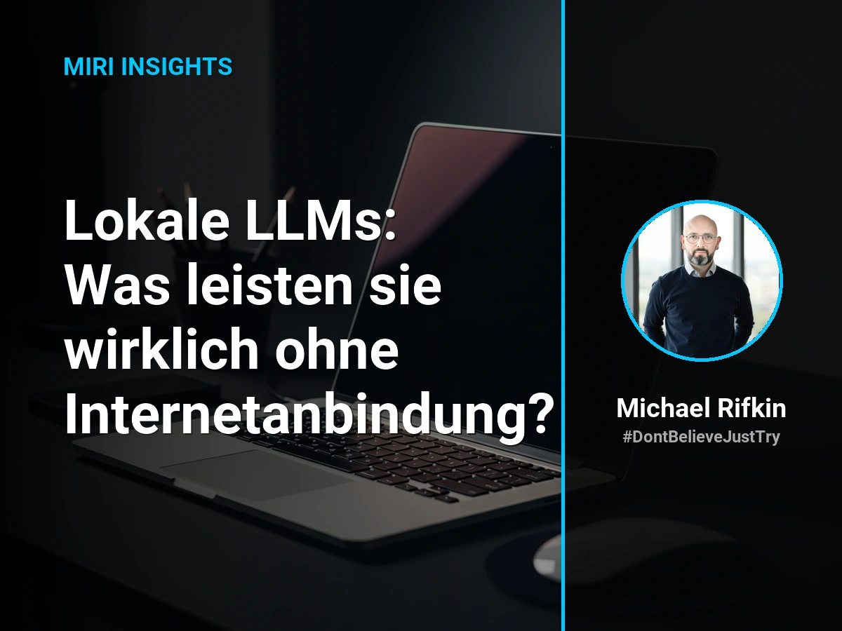 Lokale LLMs: Was leisten sie wirklich ohne Internetanbindung? – Michael ...